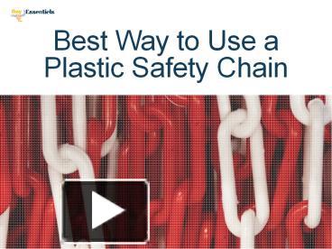 Best Way to Use a Plastic Safety Chain presentation | free to download
