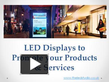 LED Displays to Promote your Products and Services presentation | free ...