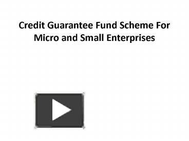 Credit Guarantee Fund Scheme for Micro and Small Enterprises ...