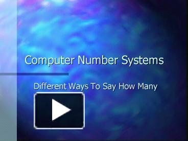 Computer Number Systems presentation | free to view