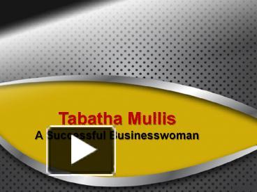 Tabatha Mullis A Successful Businesswoman presentation | free to download