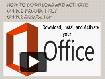 PPT – How to Download and Activate Office Product Key - Office.com ...