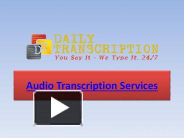 PPT – Audio/Video to text translation - Daily Transcription PowerPoint ...