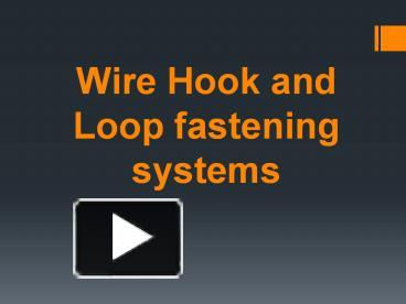Wire Hook and Loop fastening systems presentation | free to download