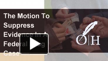 PPT – The Motion To Suppress Evidence In A Federal Drug Case PowerPoint ...