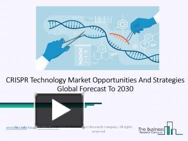 2020 CRISPR Technology Market Size, Growth, Drivers, Trends And ...