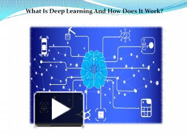 What Is Deep Learning And How Does It Work? presentation | free to download