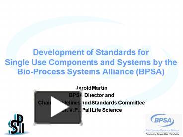Development of Standards for Single Use Components and Systems by the ...