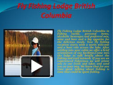 PPT – Fly Fishing Lodge British Columbia PowerPoint presentation | free ...
