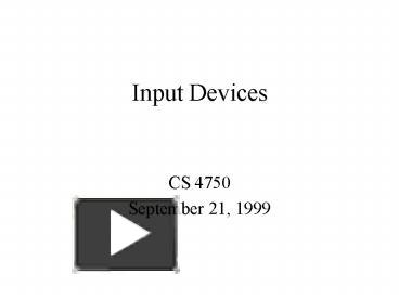 PPT – Input Devices PowerPoint presentation | free to view - id: 9172d ...