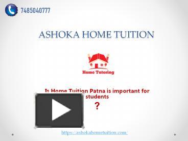 PPT – Home Tuition in Patna7485040777Ashoka Home Tuition PowerPoint ...