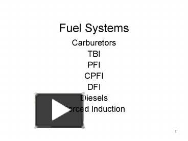 PPT – Fuel Systems PowerPoint presentation | free to view - id: 917bb-OWJjN
