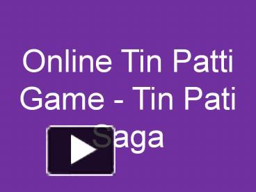 PPT – Online Tin Patti Game - Tin Pati Saga PowerPoint presentation ...