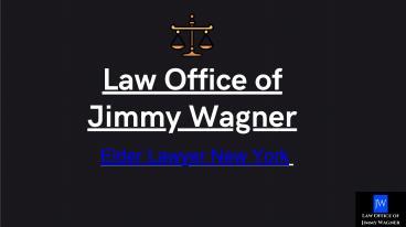 PPT – Elder Lawyer New York Law Office of Jimmy Wagner PowerPoint ...