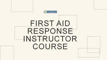 How Do Become a First Aid Instructor - Medicore presentation | free to ...