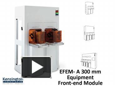 EFEM- A 300 mm Equipment Front-end Module presentation | free to download