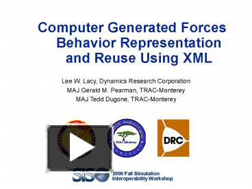 Computer Generated Forces Behavior Representation and Reuse Using XML ...
