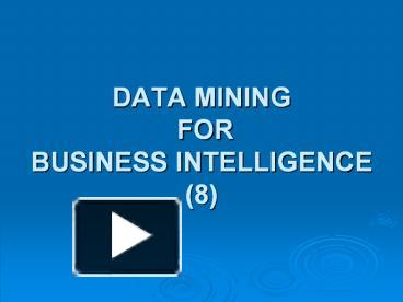 PPT – DATA MINING FOR BUSINESS INTELLIGENCE (8) PowerPoint presentation ...