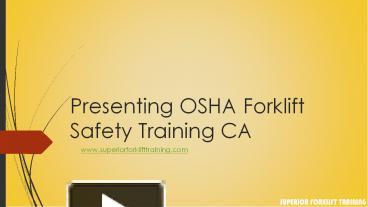 Presenting OSHA Forklift Safety Training CA (1) presentation | free to ...