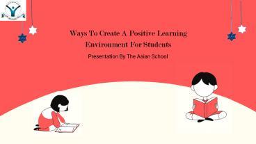 Ways To Create A Positive Learning Environment For Students ...