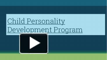 PPT – Child Personality Development Program PowerPoint presentation ...