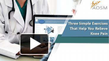 PPT – Three Simple Exercises That Help You Relieve Knee Pain PowerPoint ...