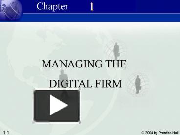 PPT – Chp 1 Managing the Digital Firm PowerPoint presentation | free to ...