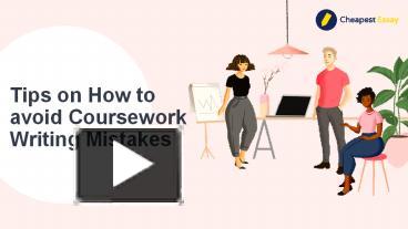 Tips on How to avoid Coursework Writing Mistakes presentation | free to ...