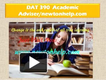 DAT 390 Academic Adviser/Newtonhelp. Com presentation | free to download