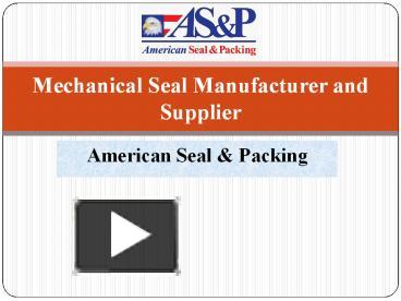 PPT – Mechanical Seal Supplier | American Seal & Packing PowerPoint ...