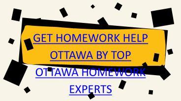 PPT – Get Homework Help Ottawa by Top Ottawa Homework Experts ...