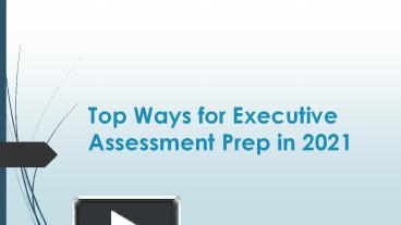 Top Ways for Executive Assessment Prep in 2021 presentation | free to ...