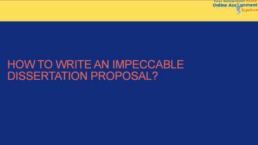 PPT – How to write an impeccable dissertation proposal? PowerPoint ...