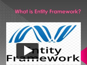 PPT – What is Entity Framework PowerPoint presentation | free to ...