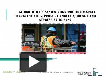 PPT – Utility System Construction Market Analysis And Forecast 2020 ...