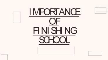 What is finishing school concept and importance presentation | free to ...