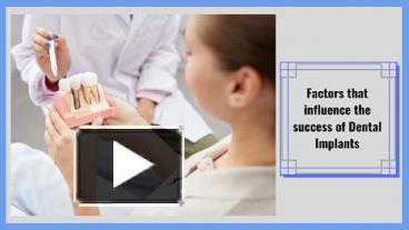 Factors that influence the success of Dental Implants presentation ...