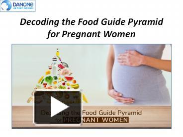 Decoding the Food Guide Pyramid for Pregnant Women presentation | free ...