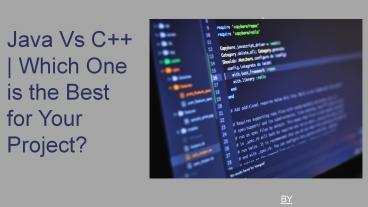 Java Vs C++ | Which One is the Best for Your Project? presentation ...