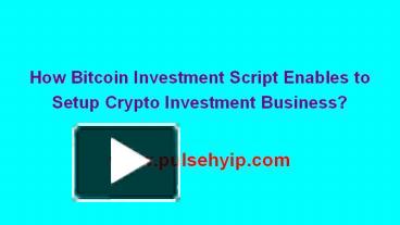 PPT – How Bitcoin Investment Script Enables to Setup Crypto Investment ...