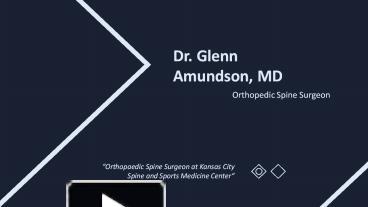 PPT – Dr. Glenn Amundson, MD - A Highly Organized Professional ...