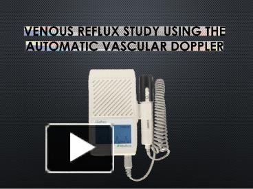 PPT – Venous Reflux Study using the Automatic Vascular Doppler (1 ...