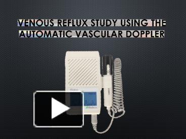 PPT – Venous Reflux Study using the Automatic Vascular Doppler ...