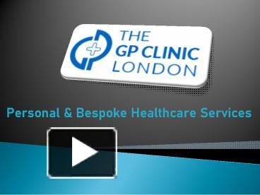PPT – The GP Clinic London PowerPoint presentation | free to download ...