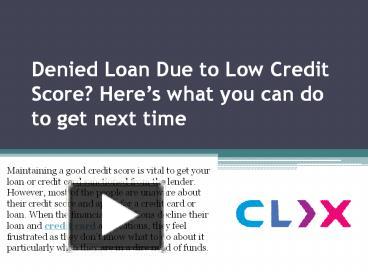 Denied Loan Due to Low Credit Score? Here’s what you can do to get next ...