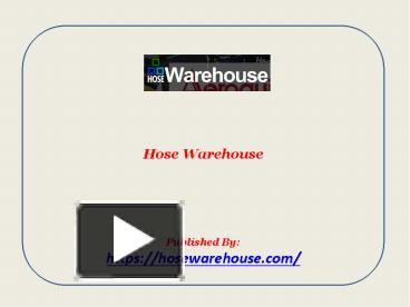 PPT – Hose Warehouse PowerPoint presentation | free to download - id ...