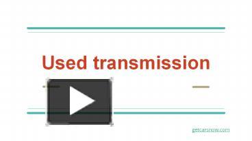 PPT – used transmission PowerPoint presentation | free to download - id ...
