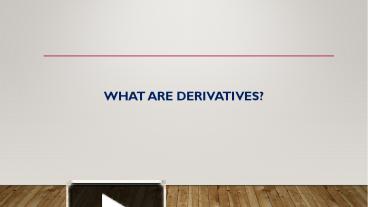 What is Derivatives Market? presentation | free to download