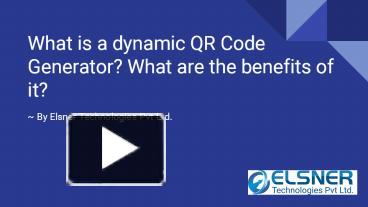 PPT – What is a dynamic QR Code Generator? What are the benefits of it ...