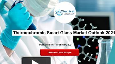 PPT – Thermochromic Smart Glass Market Outlook 2021 PowerPoint ...
